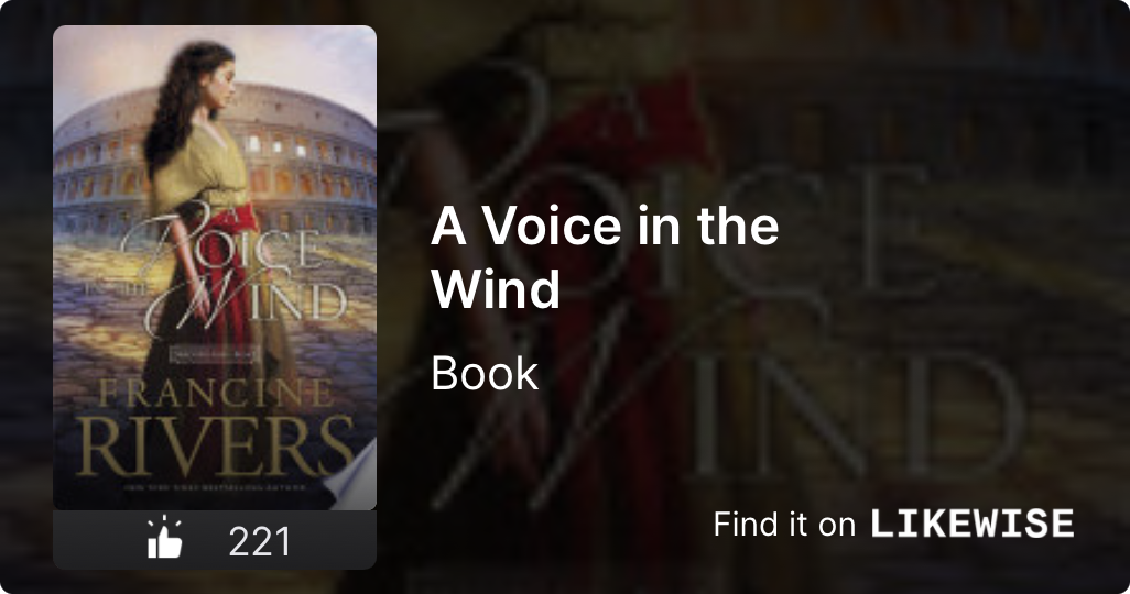 A Voice in the Wind (2012) by Francine Rivers | Likewise, Inc.
