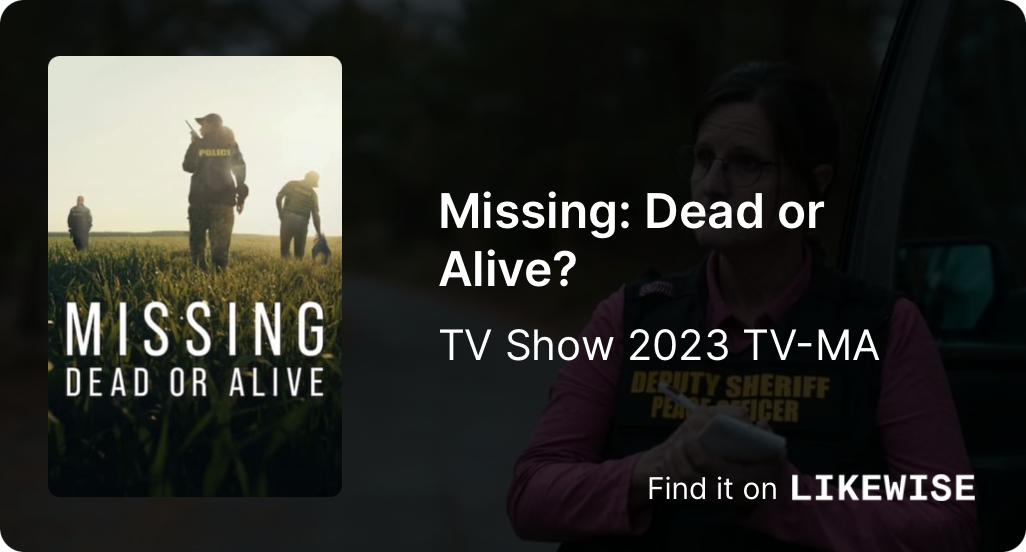 Missing: Dead Or Alive? | Likewise TV